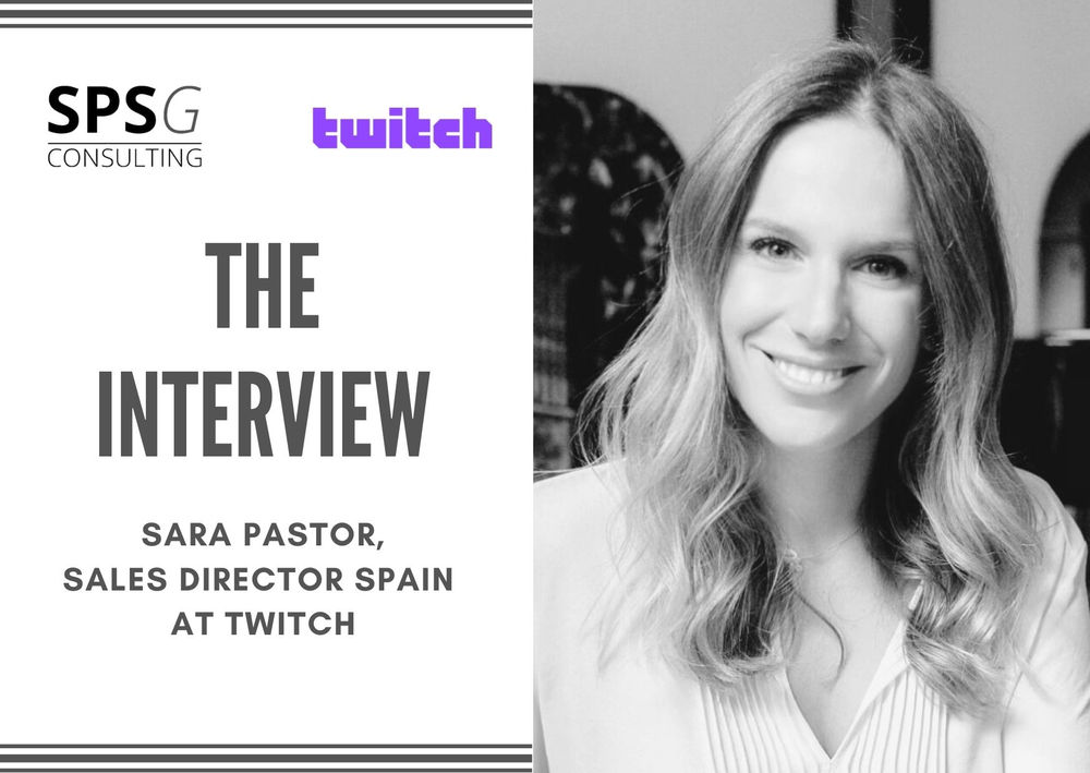 The Interview - Sara Pastor (Sales Director Spain at Twitch)
