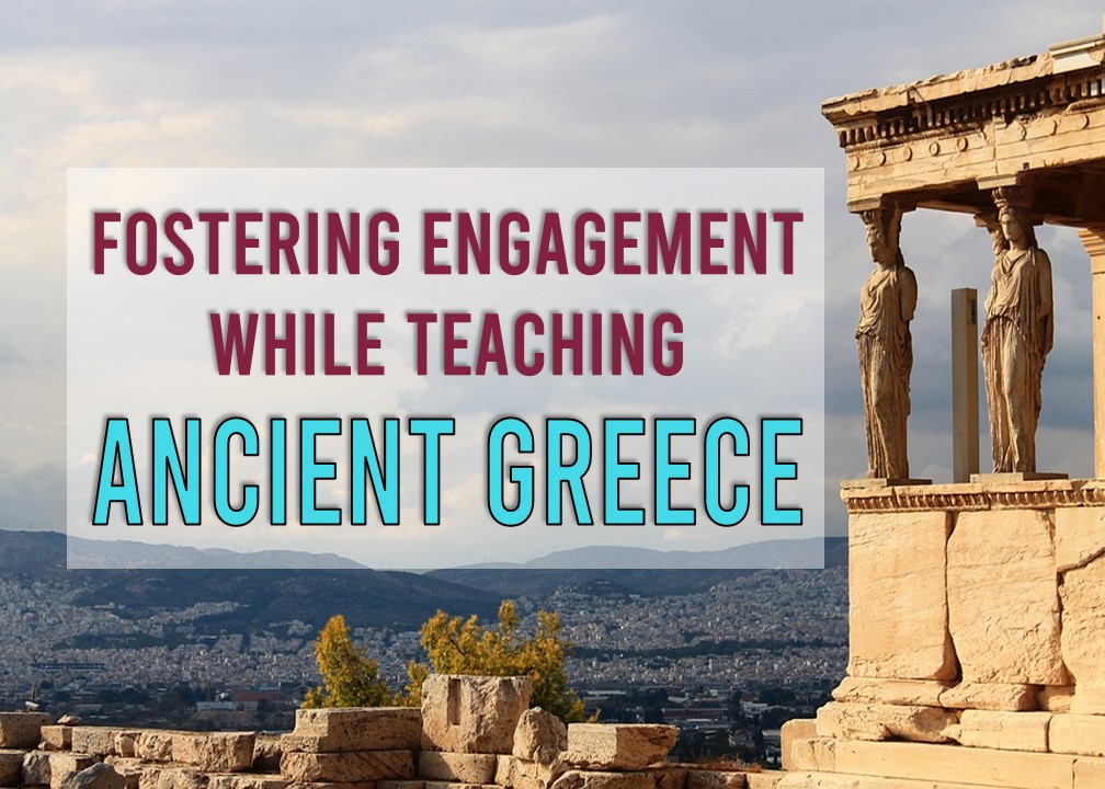 How to Foster Engagement With Your Ancient Greece Unit