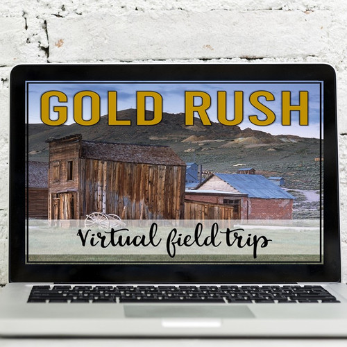 The California Gold Rush: Virtual Field Trip | Michelle McDonald