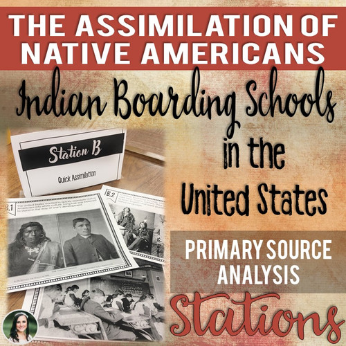 Assimilation of Native Americans: Indian Boarding Schools (STATIONS ...