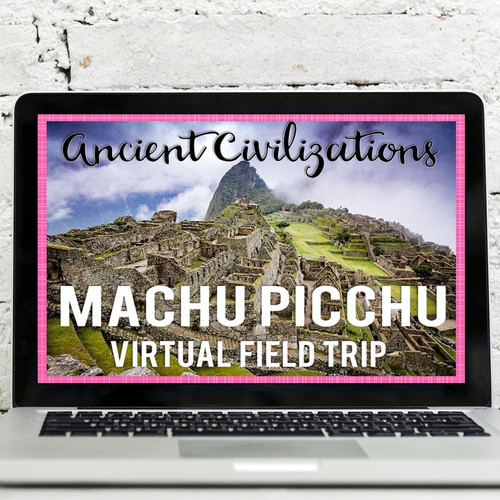 Ancient Inca: Machu Picchu Virtual Field Trip Google Earth Exploration ...