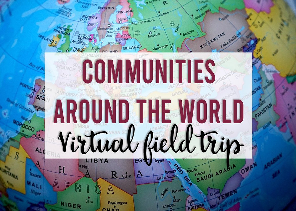 7 Communities Around the World: A Virtual Field Trip Activity for ...