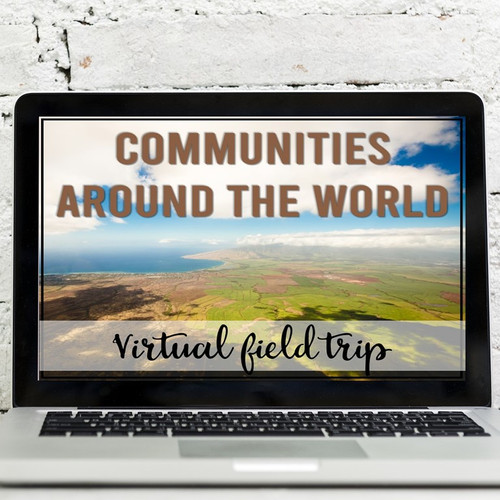 Communities Around the World Virtual Field Trip | Michelle McDonald