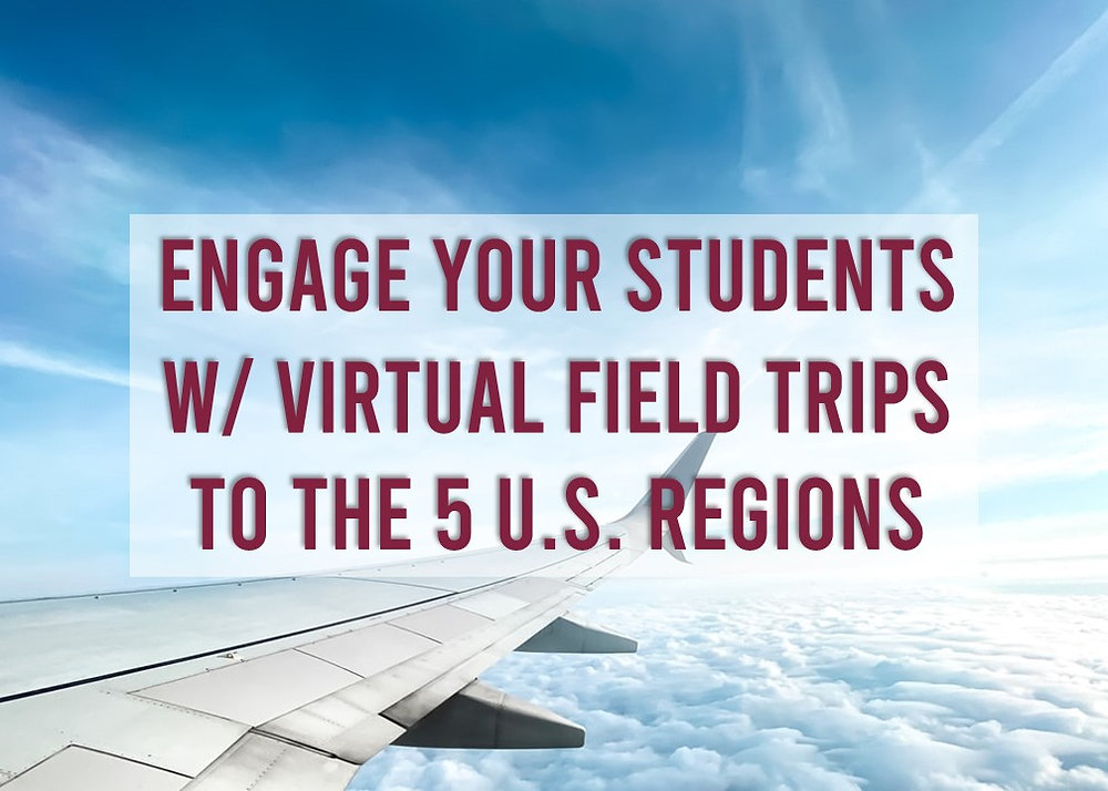 Engage Your Students with Virtual Field Trips to the 5 U.S. Regions