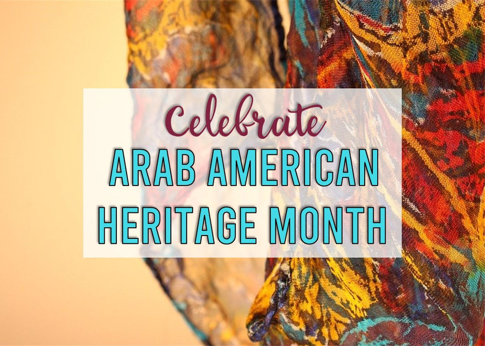 Celebrate Arab American Heritage Month in the Classroom