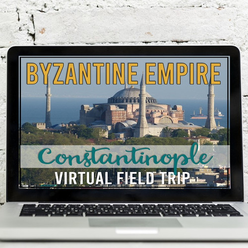 Byzantine Empire: Constantinople Virtual Field Trip | Michelle McDonald