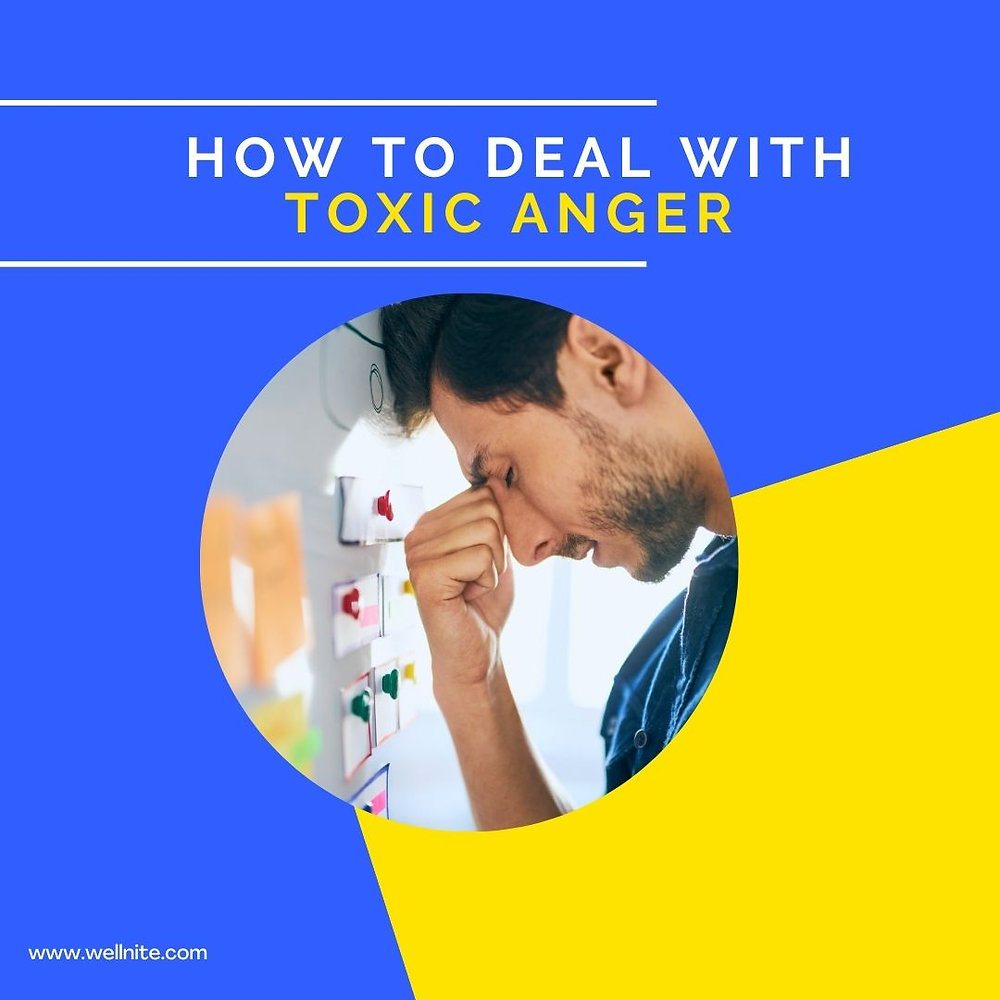 How to Deal with Toxic Anger