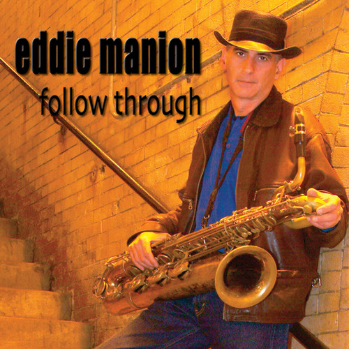 Follow Through CD (Personally signed by Eddie) | eddie-manion -sax