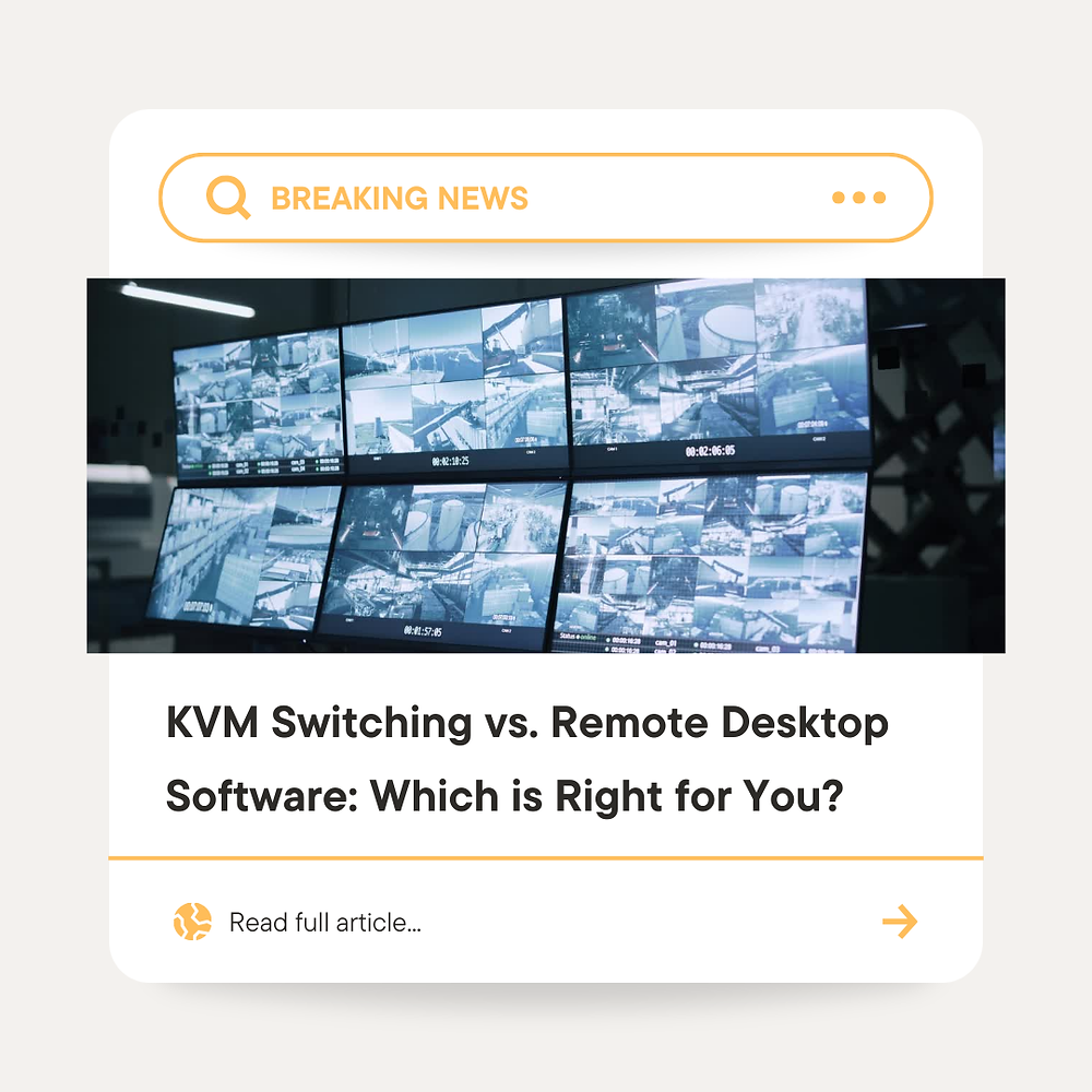 KVM Switching vs. Remote Desktop Software: Which is Right for You?