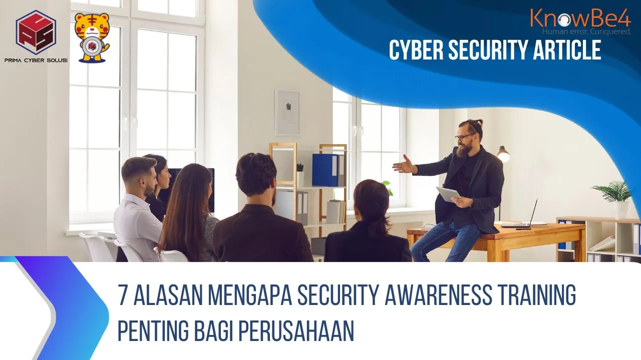 7 Alasan Mengapa Security Awareness Training Penting Bagi Perusahaan