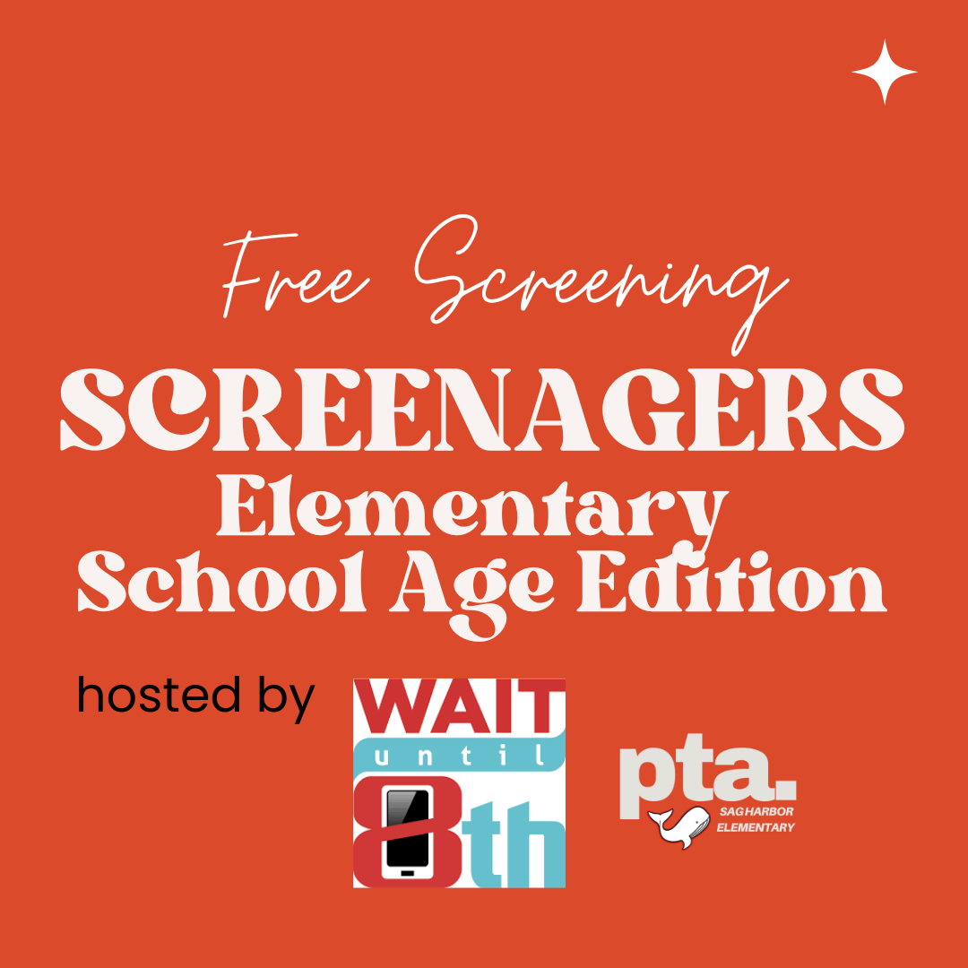 Special Screening of Screenagers - Elementary School Age Edition | sagharborpta