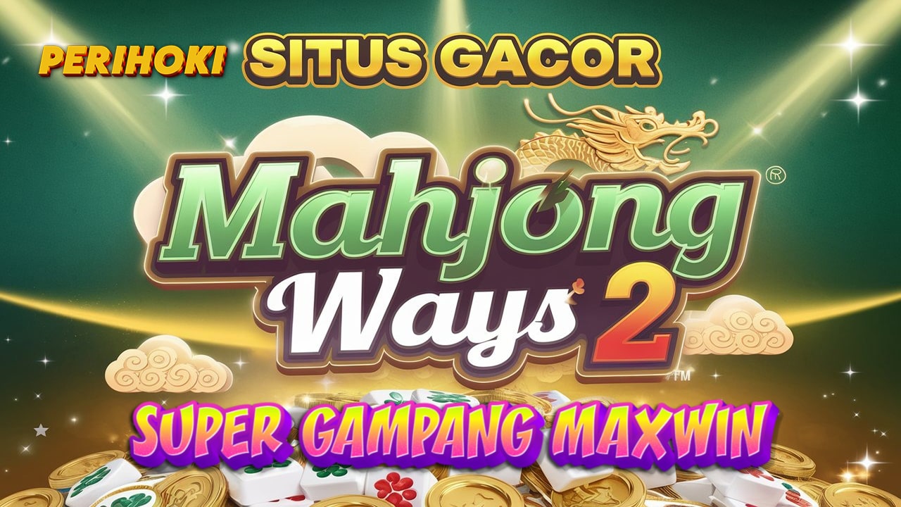 Panduan Lengkap Mahjong Ways 2 Strategi Jitu Fitur Bonus Tips Sukses untuk Menang Besar Meraih ...