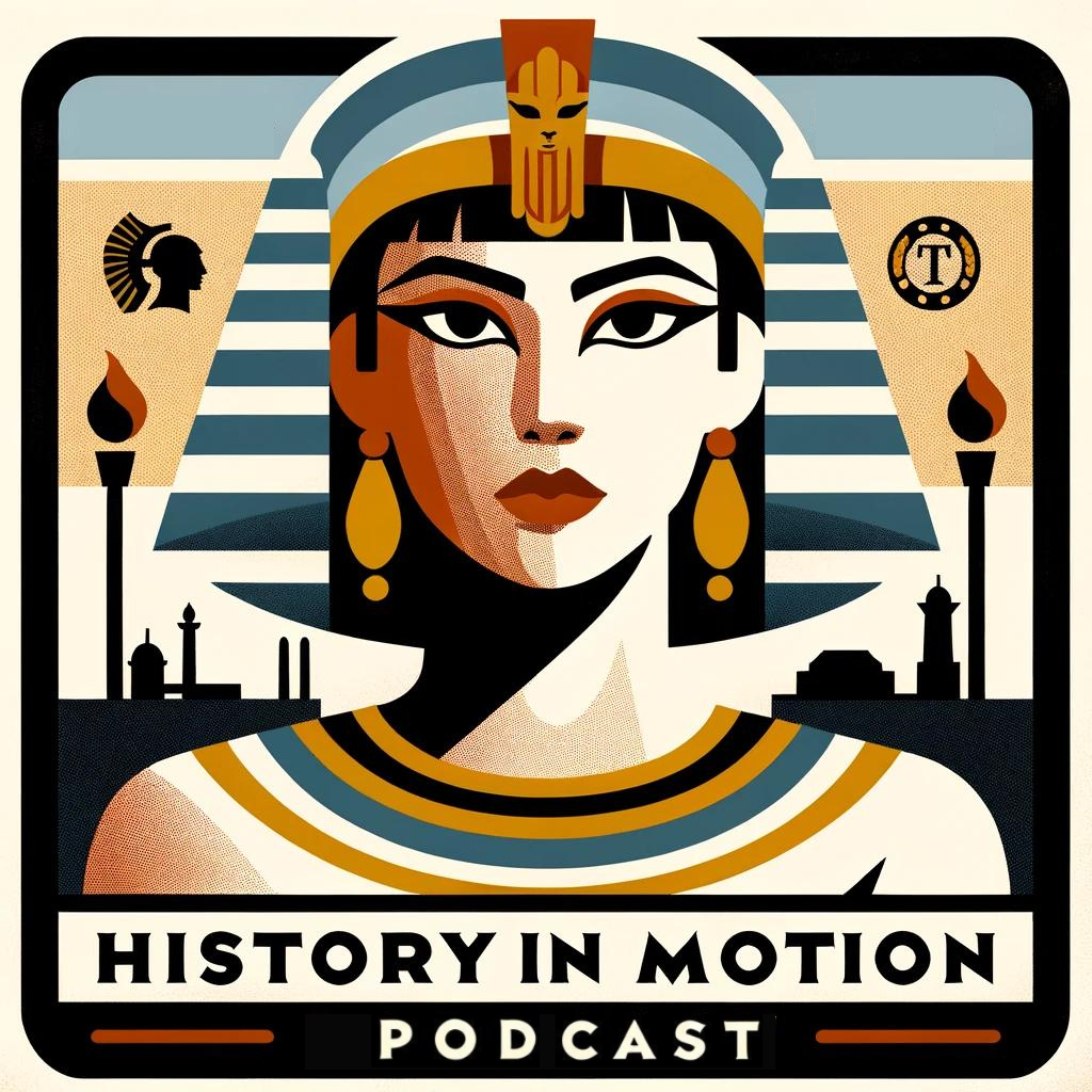 Cleopatra | The History In Motion Podcast