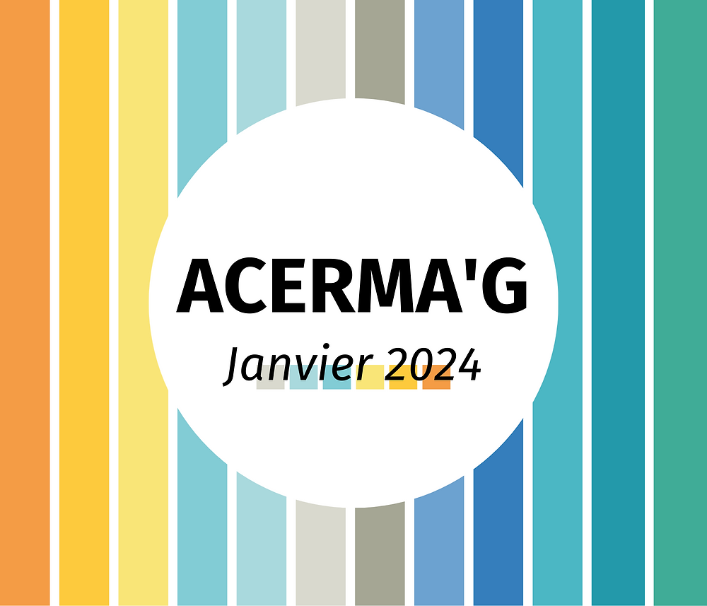Acerma'G le magazine de l'ACERMA du mois de janvier 2024