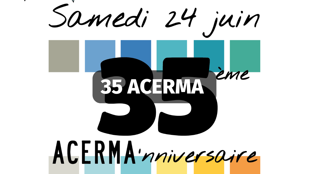 35 ans de l'ACERMA | ACERMA