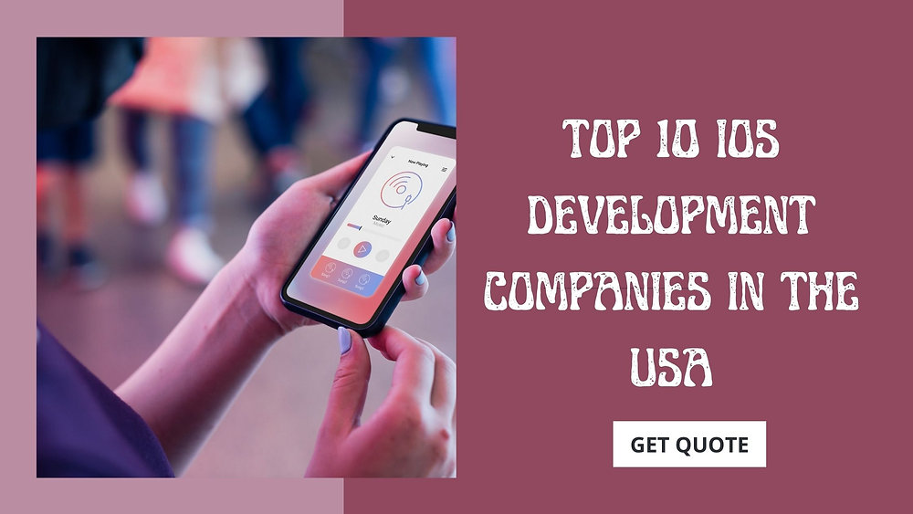 Top 10 iOS Development Companies In The USA