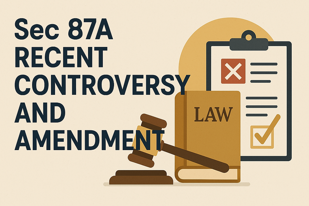 Understanding the Impact of Section 87A: Recent Controversy and Amendment