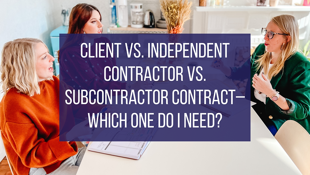 Client vs. Independent Contractor vs. Subcontractor Contract– Which One ...