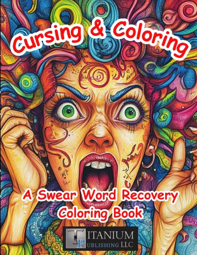 Cursing & Coloring: A Swear Word Recovery Coloring Book | Author