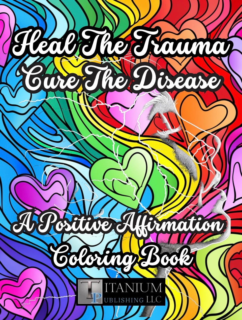 Heal The Trauma Cure The Disease Coloring Book | Author