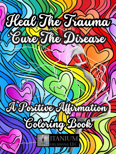 Heal The Trauma Cure The Disease Coloring Book | Author