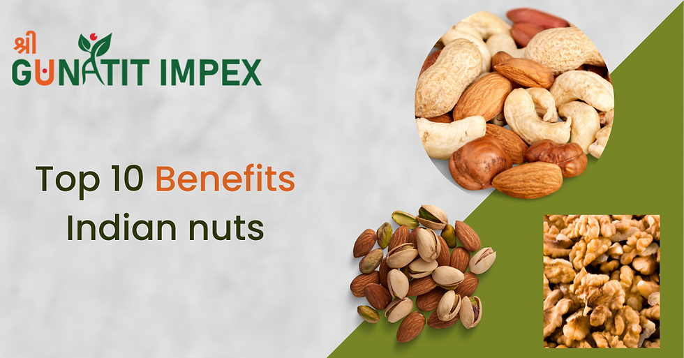 Top 10 Benefits Indian nuts