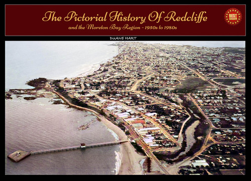 The Pictorial History of Redcliffe and the Moreton Bay Region - 1950's ...
