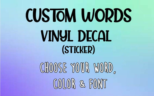 Create Your Own Word Decal *WORDS ONLY* | Create Your Own | Custom ...