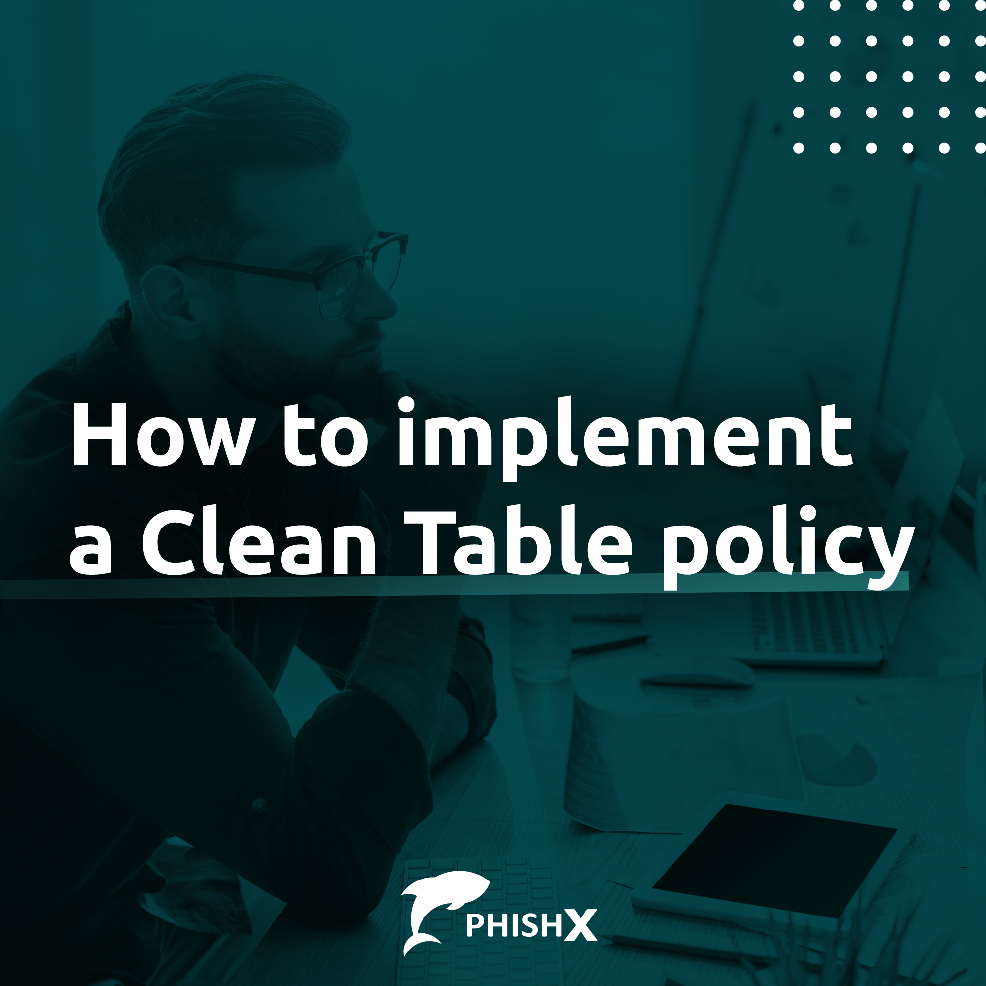 How to implement a Clean Table policy