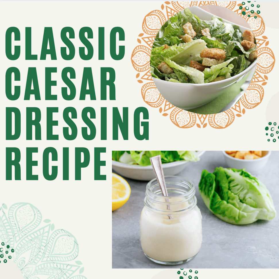 Classic Caesar Dressing Recipe – Jillion Trinkets Lifestyle Blog