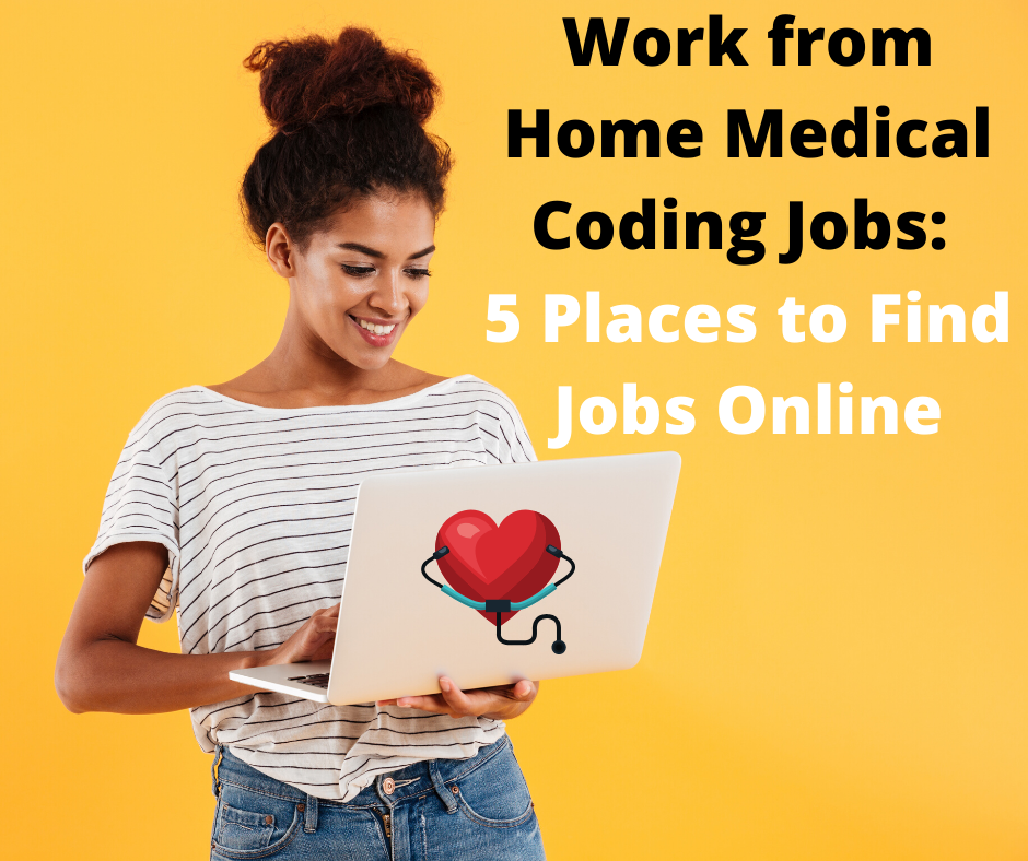 Work from Home Medical Coding Jobs: 5 Places to Find Jobs Online ...