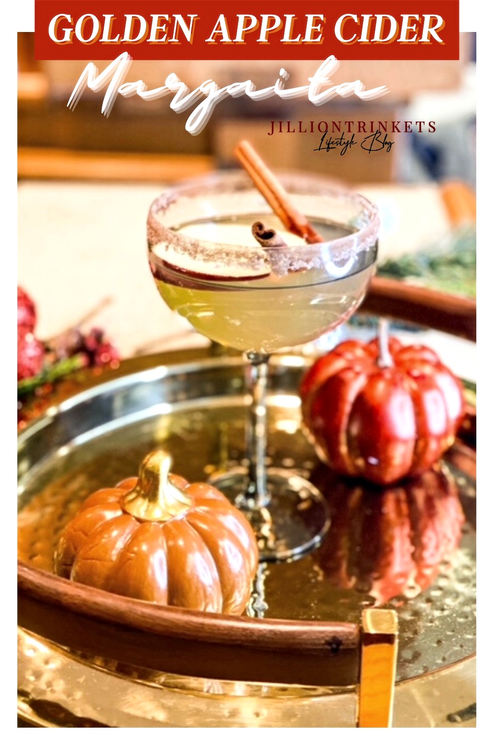 Golden Apple Cider Margarita – Jillion Trinkets Lifestyle Blog