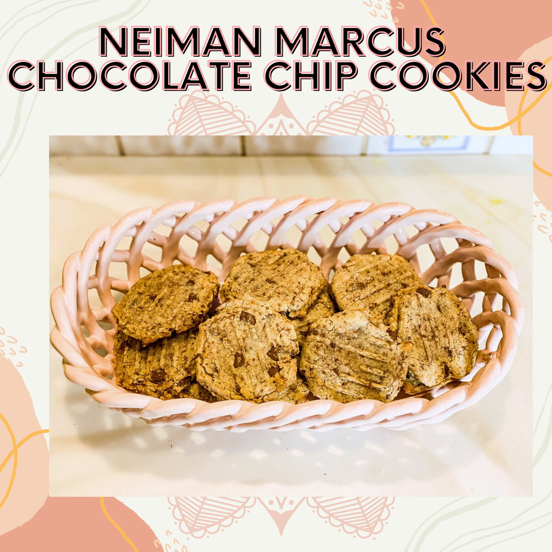 Neiman Marcus Chocolate Chip Cookies – Jillion Trinkets Lifestyle Blog