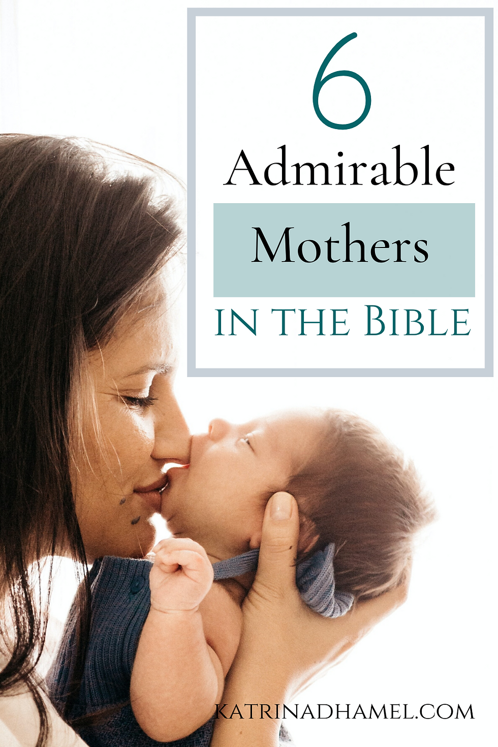 6 Admirable Mothers in the Bible