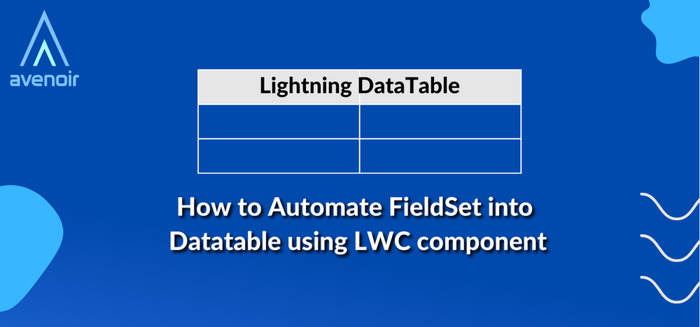 How to Automate FieldSet into Datatable using LWC component