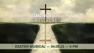 Standing at the Crossroads: An Easter Musical | Faithpb