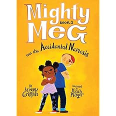 Mighty Meg 3: Mighty Meg and the Accidental Nemesis | Da Book Joint