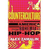 Counterculture: The Story of America from Bohemia to Hip-Hop | Da Book ...