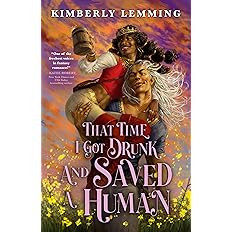That Time I Got Drunk and Saved a Human (Mead Mishaps, 3) | Da Book Joint