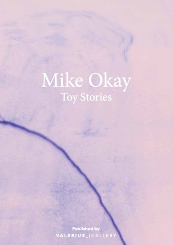 Catalogue. Mike Okay "Toy Stories" | valeriusartgallery