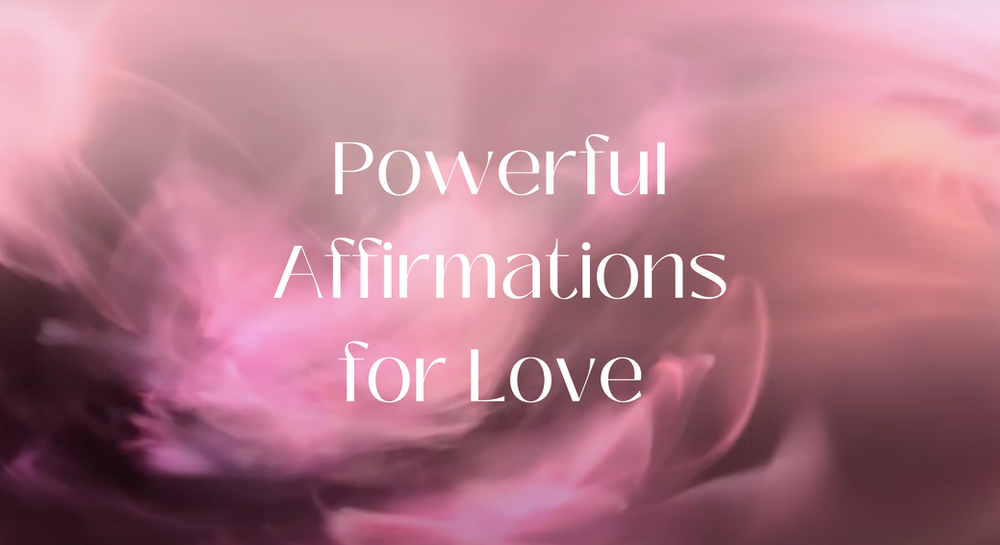 28 Powerful Affirmations to Manifest Deeper Love