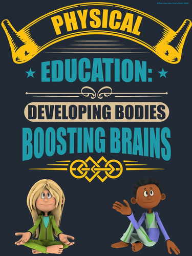 PE Advocacy Poster: Physical Education- Developing Bodies…Boosting ...