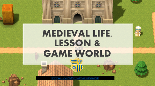 Medieval Life Lesson and Game World | wolseyacademy
