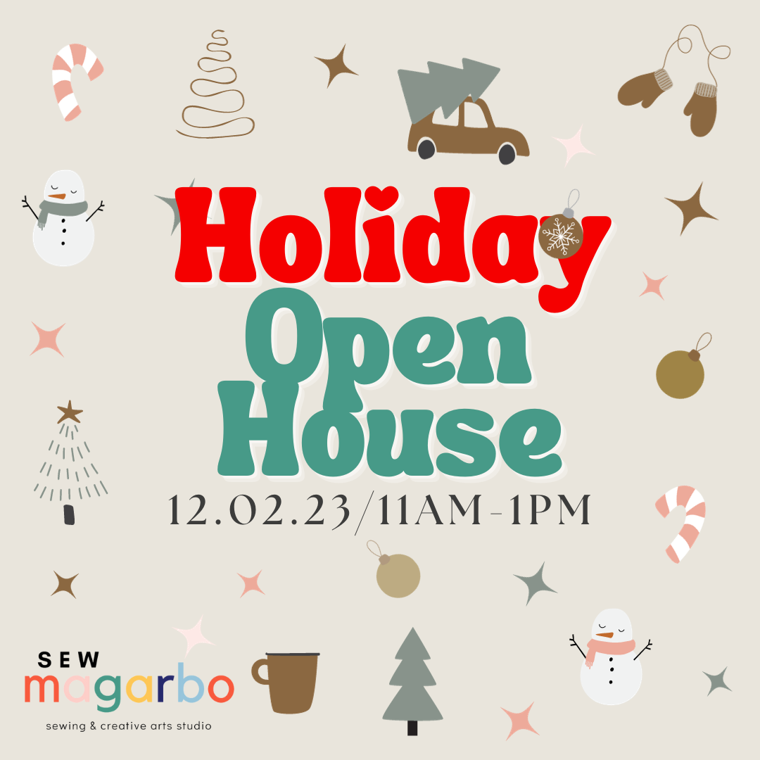 Holiday Open House! | Sew Magarbo