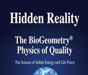 Hidden Reality ~ The BioGeometry Physicis of Quality, Book by Dr. Karim ...