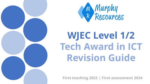 WJEC Tech Award ICT Revision Guide (2022) | Murphy Resources
