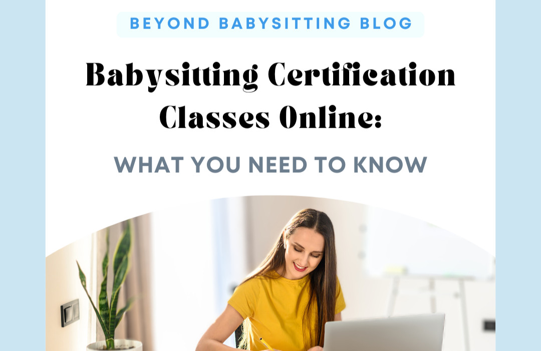 Babysitting Certification Classes Online: Your Guide