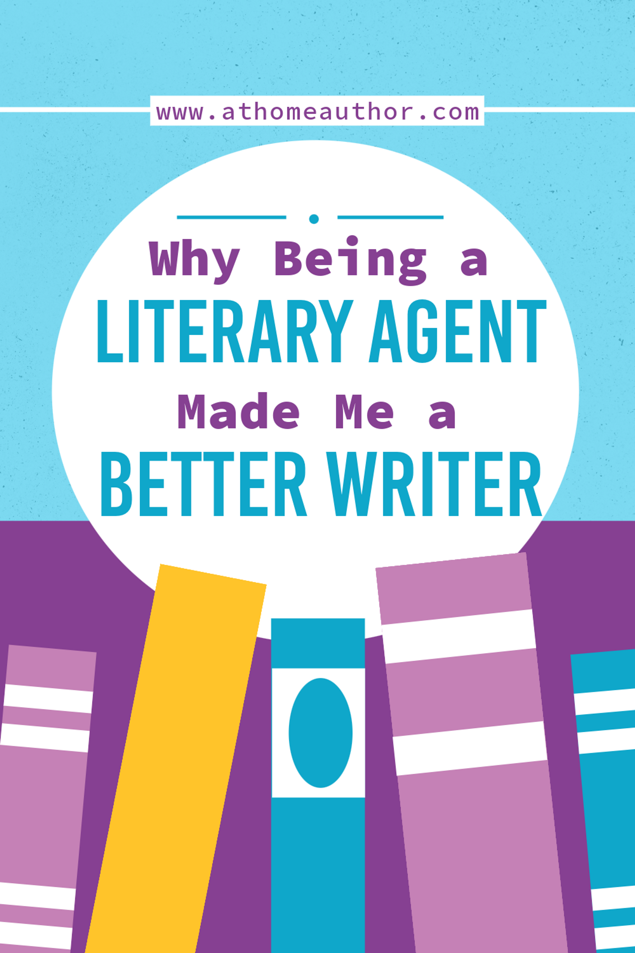 Why Being a Literary Agent Made Me a Better Writer