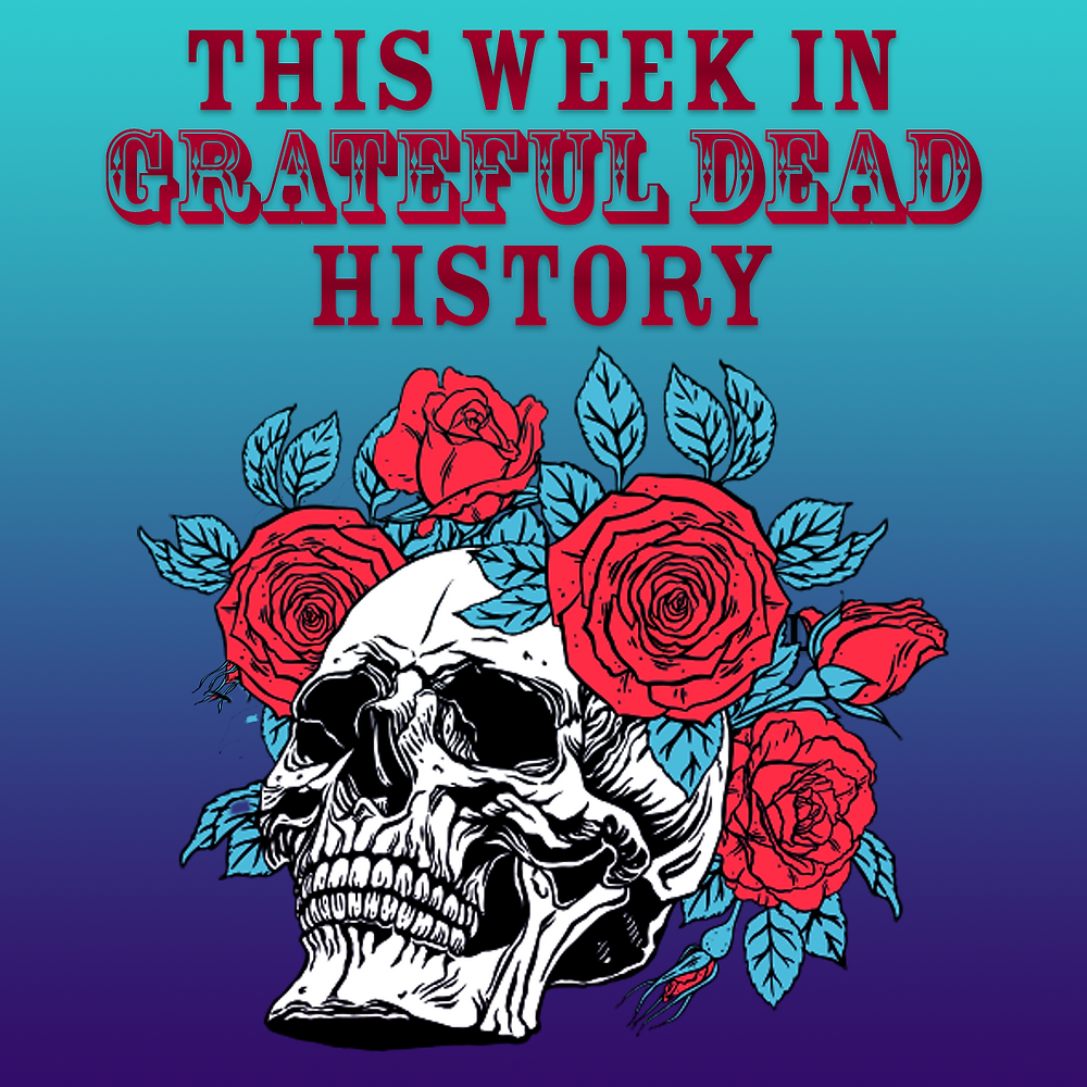 This Week In Grateful Dead History #24 (Week of 6/16)