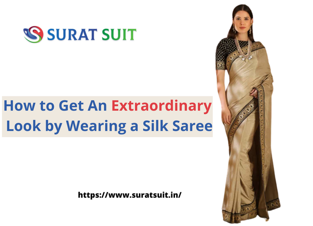 How to Get An Extraordinary Look by Wearing a Silk Saree
